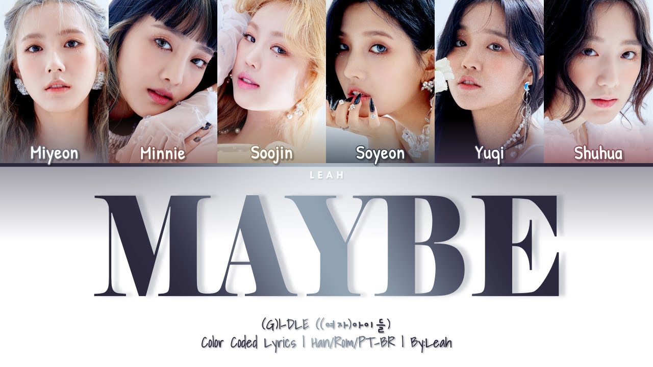 (G)I-DLE ((여자)아이들) - Maybe | Han/Rom/PT-BR | Color Coded Lyrics - YouTube