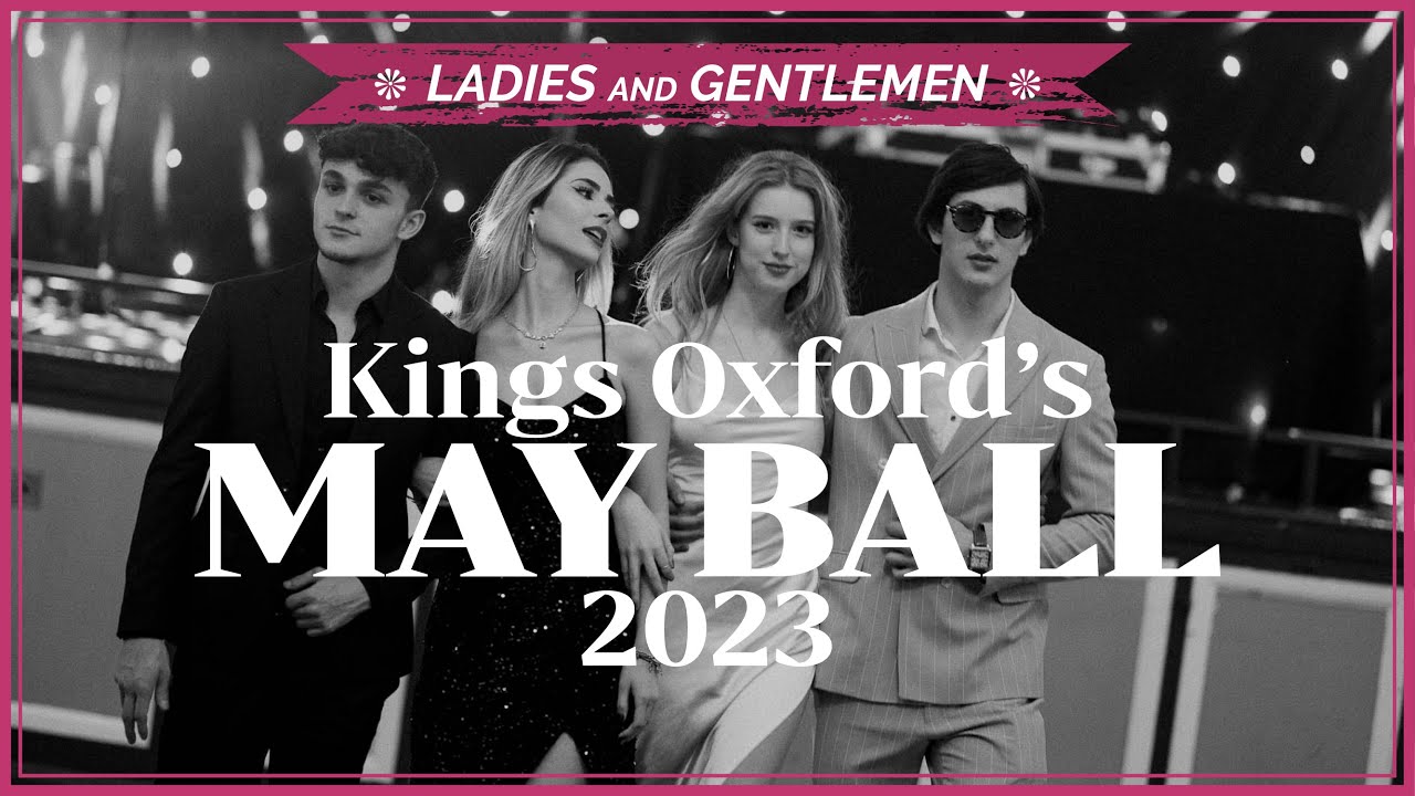 The 2023 May Ball at Kings Oxford! - YouTube