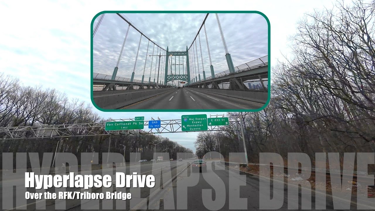 Drive #9 4K Hyperlapse Drive over the RFK/Triboro Bridge, New York City ...