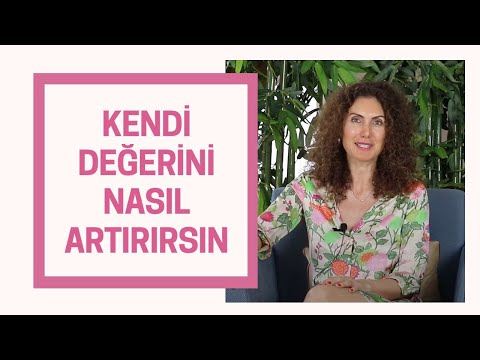 KENDİ DEĞERİNİ NASIL ARTIRIRSIN | NEVŞAH FİDAN KARAMEHMET