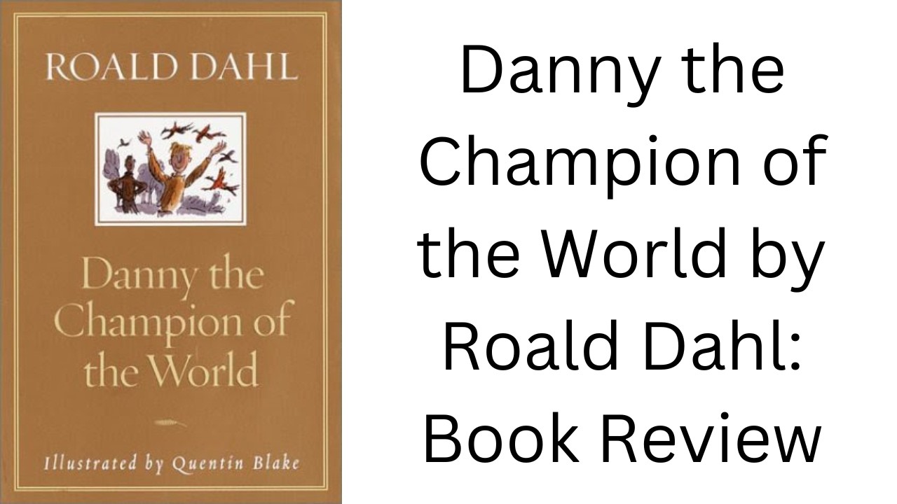 Danny the Champion of the World by Roald Dahl: Book Review - YouTube