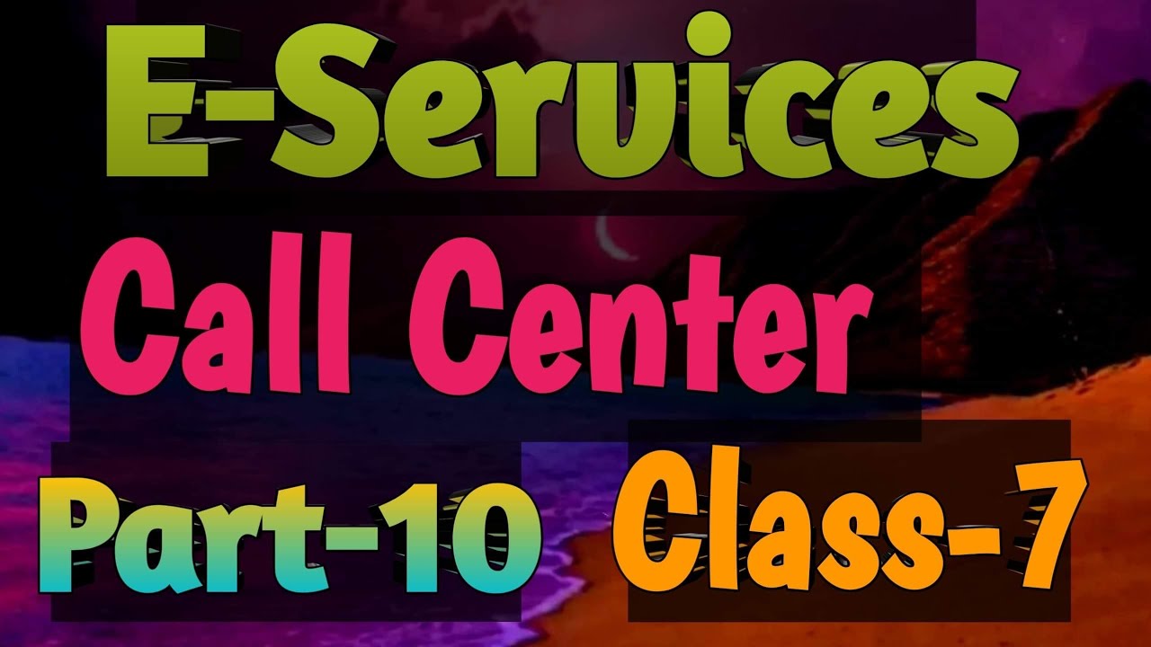 E-Services(Call Center) Class-7 - YouTube