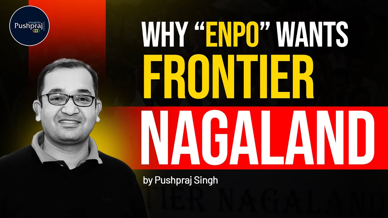 Why ENPO Wants Frontier Nagaland? Explained - YouTube