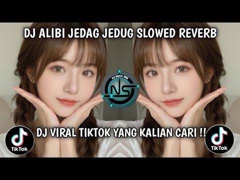 DJ ALIBI JEDAG JEDUG SLOWED REVERB | DJ TIKTOK TERBARU 2024 | FULL SONG ...