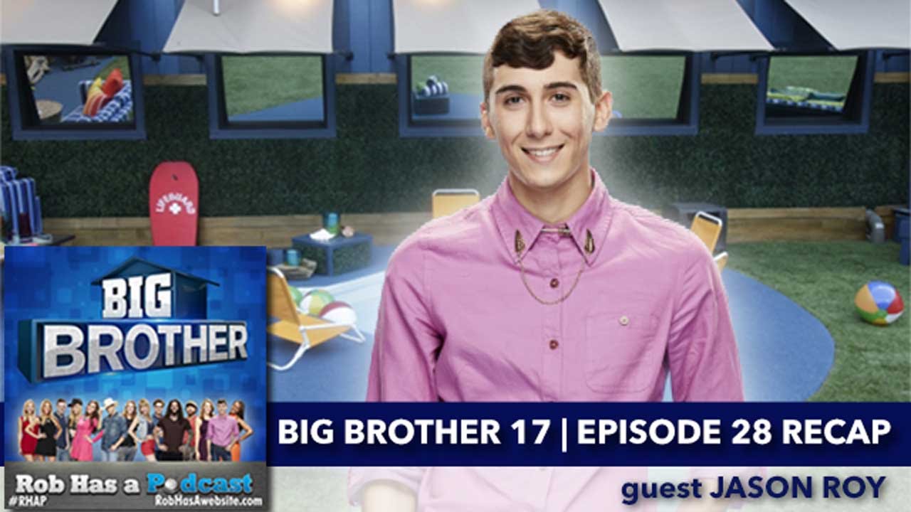 Big Brother 17 Episode 30 Recap with Jason Roy | Sunday, Aug 30, 2015 ...