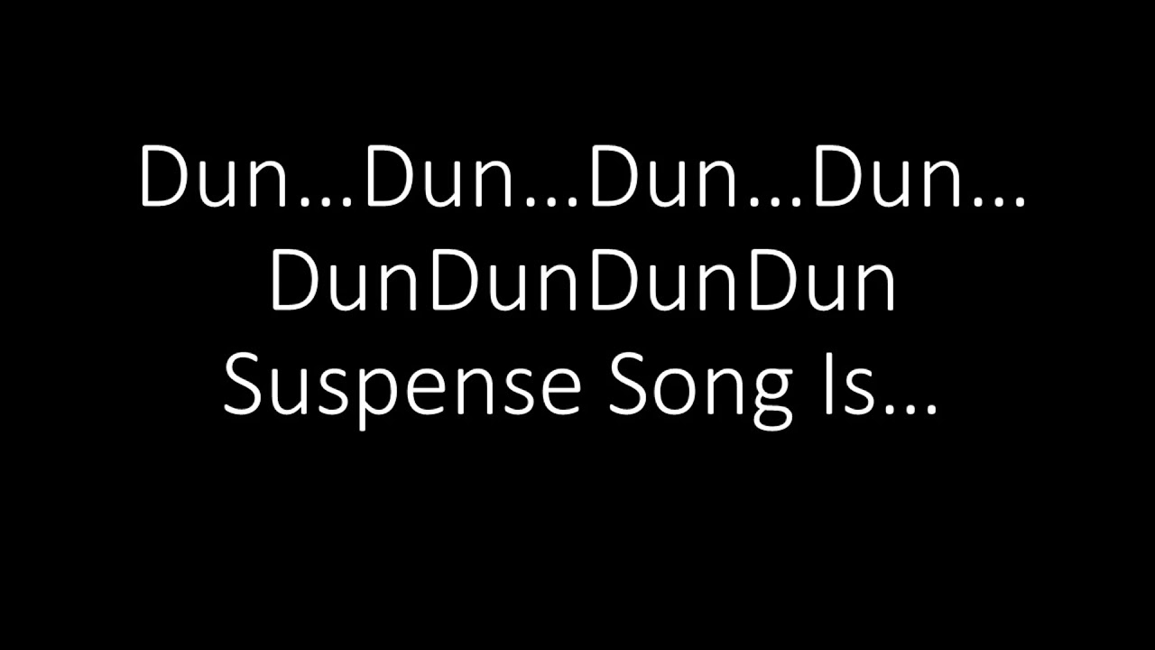 Dun Dun Dun Dun Suspense Song Found! Is - YouTube