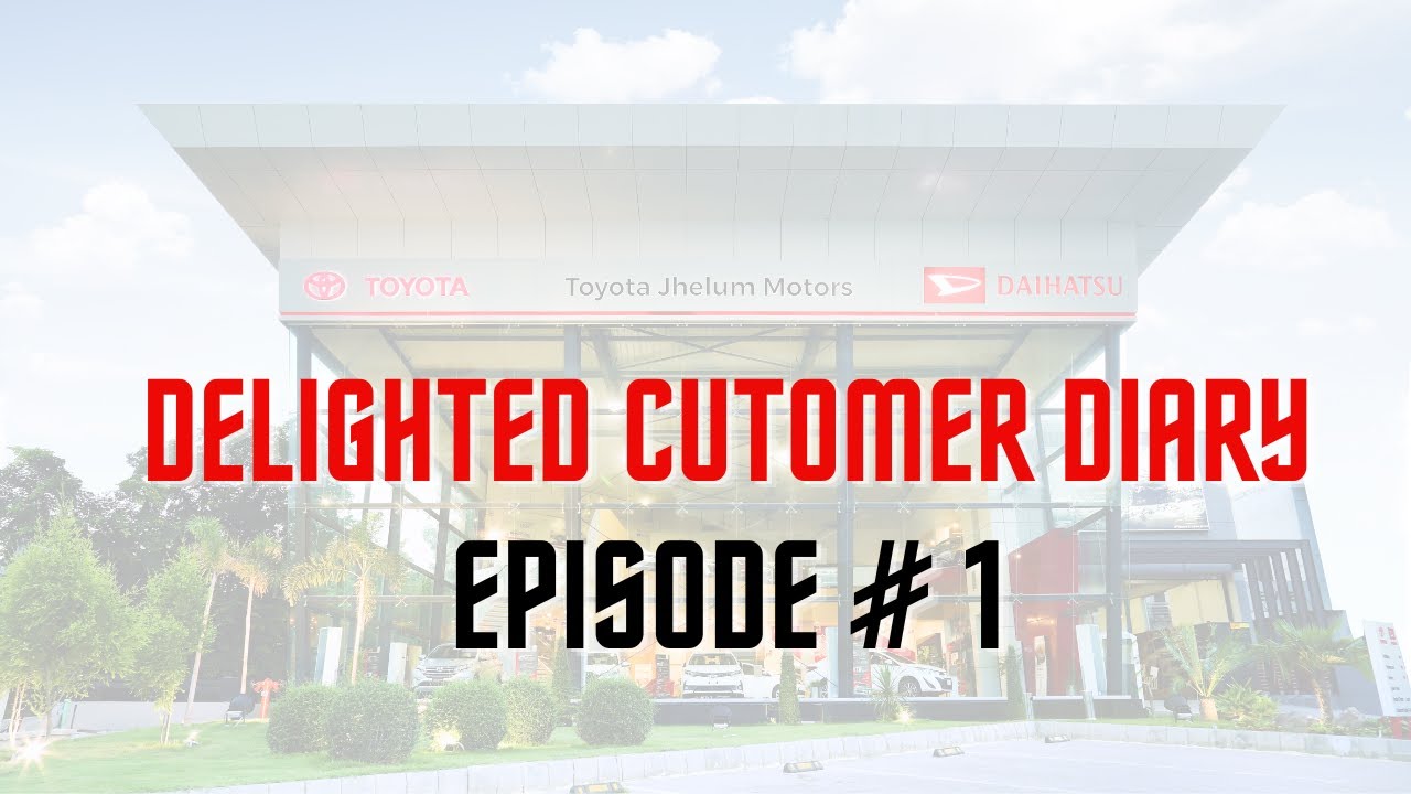 Delighted Customer Diary: Episode 1 #toyotajhelummotors #toyota #Toyota_Jhelum #clientdiaries ...