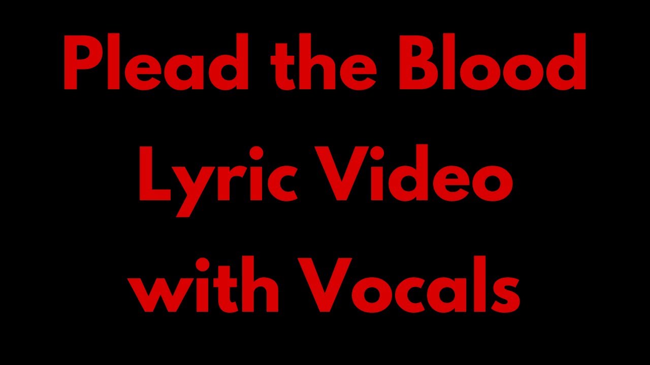 Plead the Blood Lyric Video w/Vocals - Chris Davenport, Brandon Lake ...