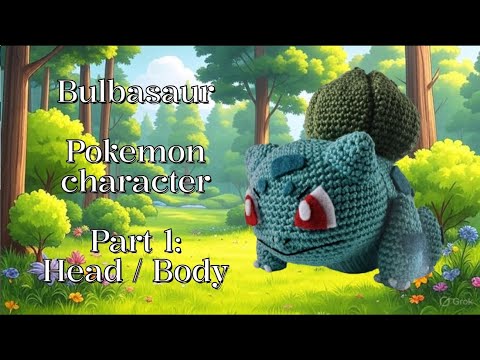 (Part 1) Amigurumi Crochet Bulbasaur / Pokemon family (Head Body)