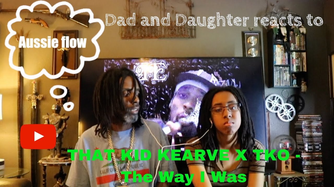 Dad and Daughter reacts to THAT KID KEARVE X TKO - The Way I Was - YouTube