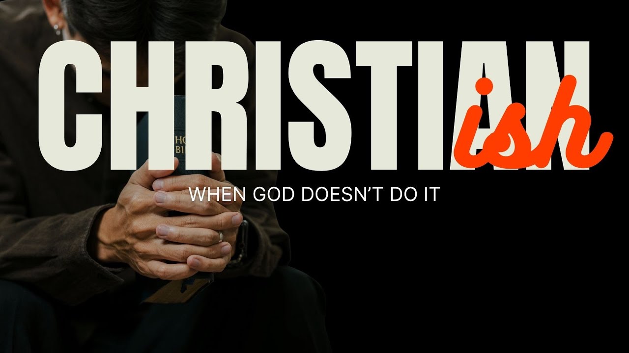 Christian-ish | When God Doesn't Do It - YouTube