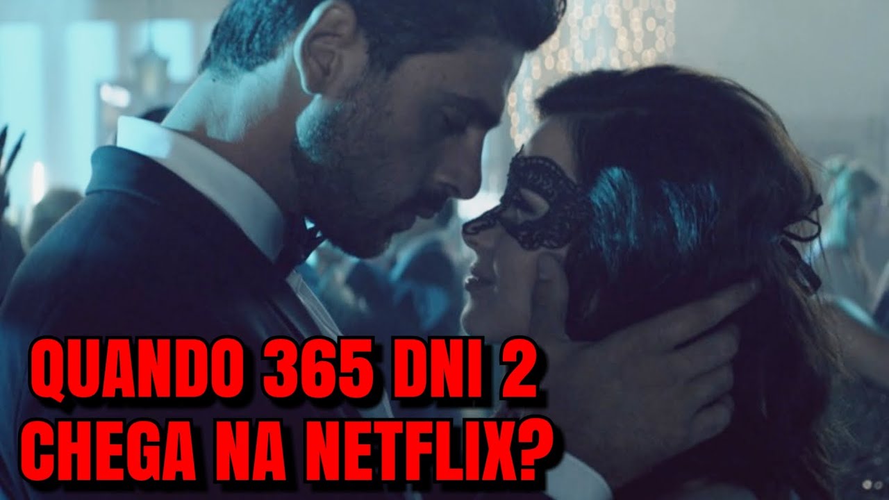 365 DNI 2 | Quando o FILME vai chegar na NETFLIX? - YouTube
