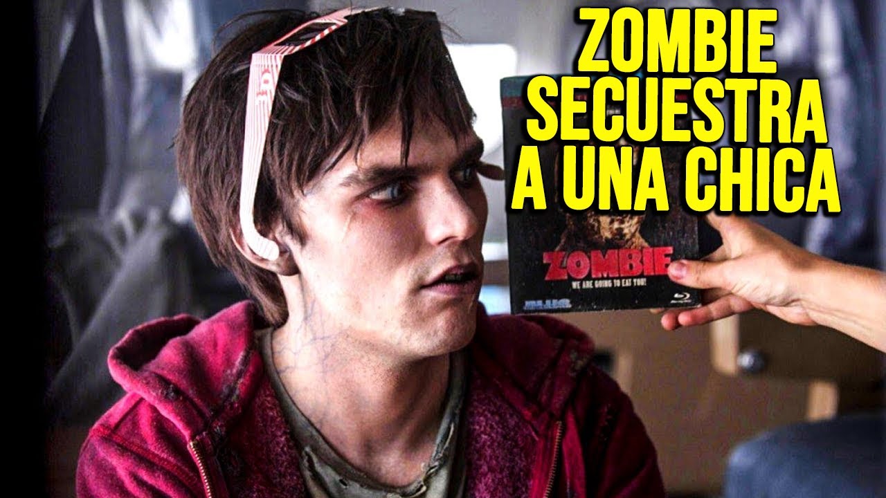 UN ZOMBIE SE ENAMORA DE UNA CHICA Y LA SECUESTR4 PARA QUE SEA SU NOVIA ...