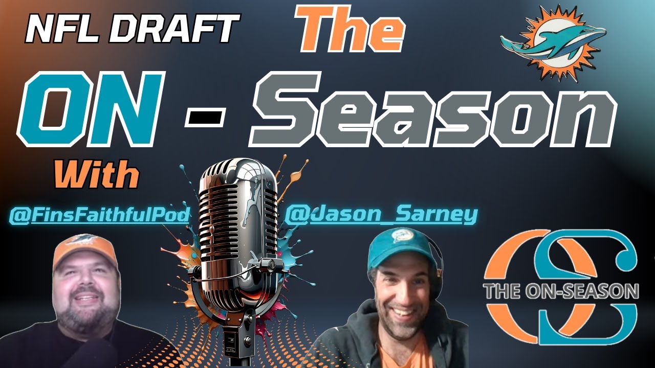 Miami Dolphins: The On-Season | Kickoff Show with Co-Host Jason Sarney ...