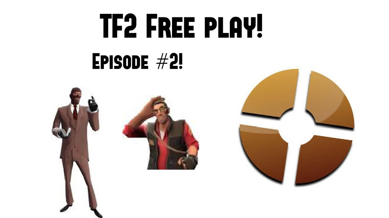 TF2 Free play episode #2! - YouTube