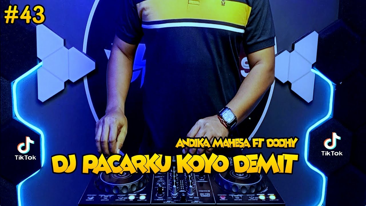 DJ PACAR KU KOYO DEMIT - ANDIKA MAHESA FEAT DODDY X DJ ANDIES REMIX ...