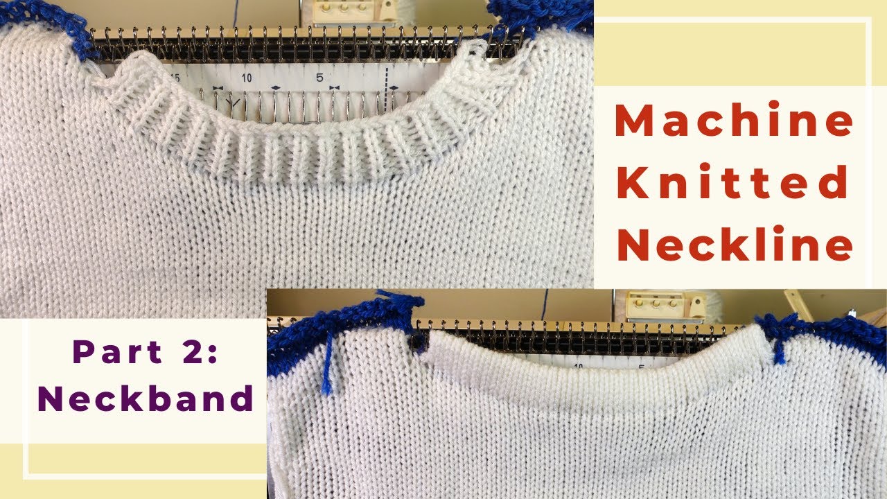 Machine knitting a neckline - Part 2: fold over and ribbed neckband ...