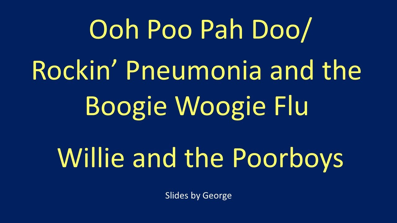 Willie and the Poorboys Ooh Poo Pah Doo Rockin Pneumonia Medley karaoke ...