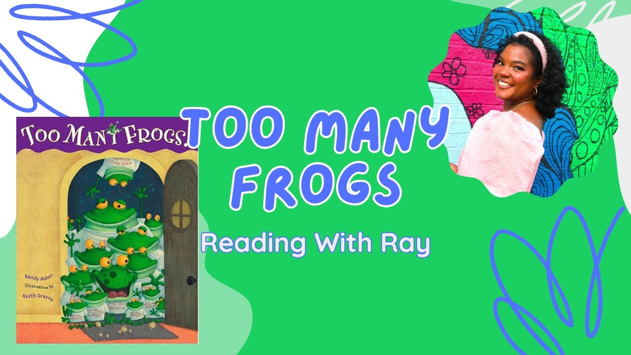 Reading with Ray: "Too Many Frogs!" By: Sandy Asher - YouTube