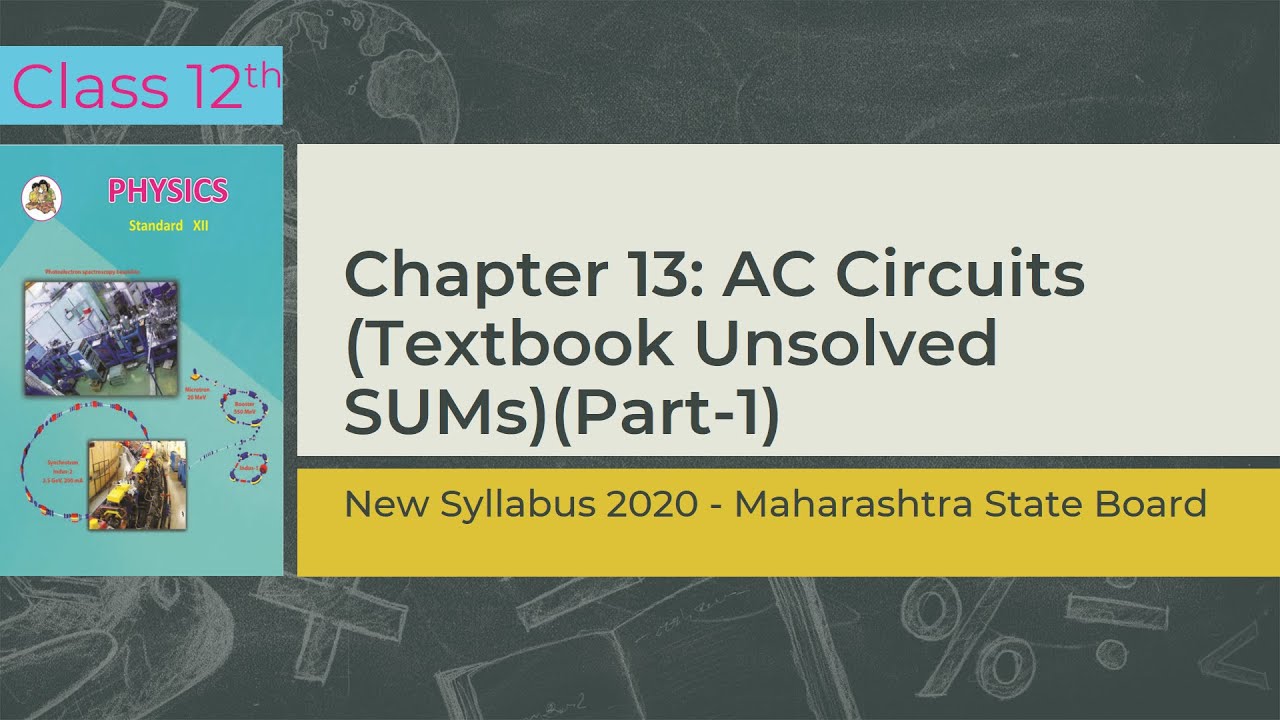 Class 12 Physics | Chp 13: AC Circuits | Numericals part 1 | Maha board ...