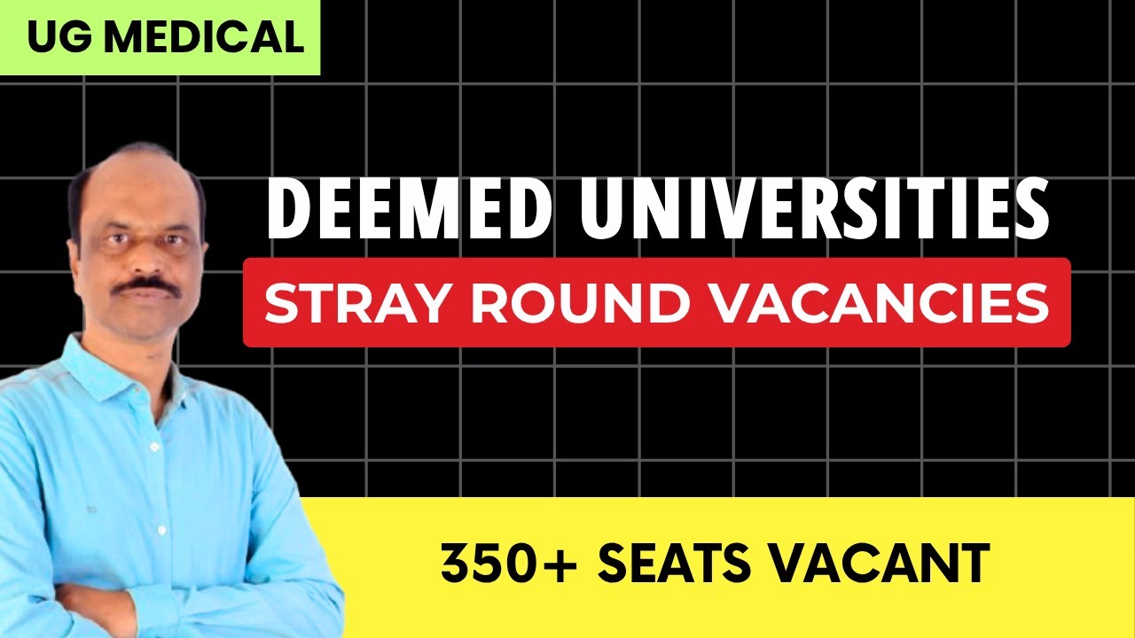 350+ Seats are Vacant in Deemed Universities for Stray Round [2025 ...