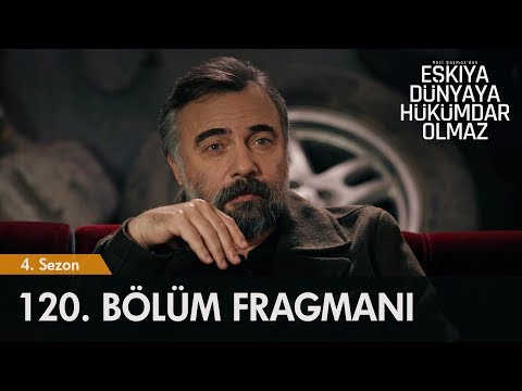 Eşkıya Dünyaya Hükümdar Olmaz 120. Bölüm Fragmanı