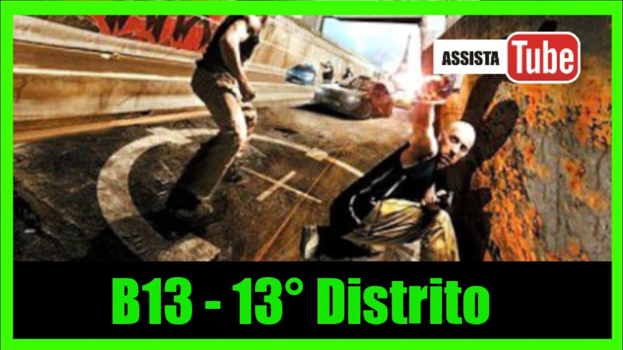 B13 13º DISTRITO 2004 REVIEW COMPLETO DUBLADO DISTRICT B13 David Belle ...