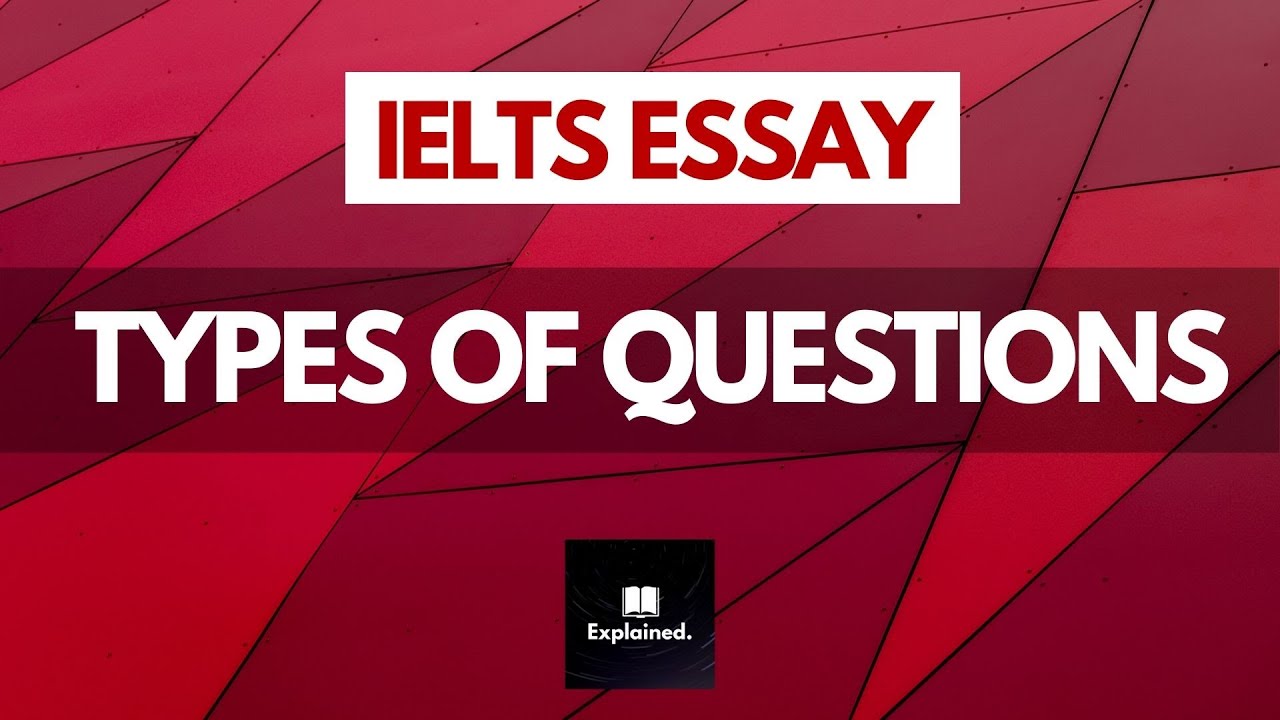IELTS Essay Writing Task 2: Common Question Types - YouTube