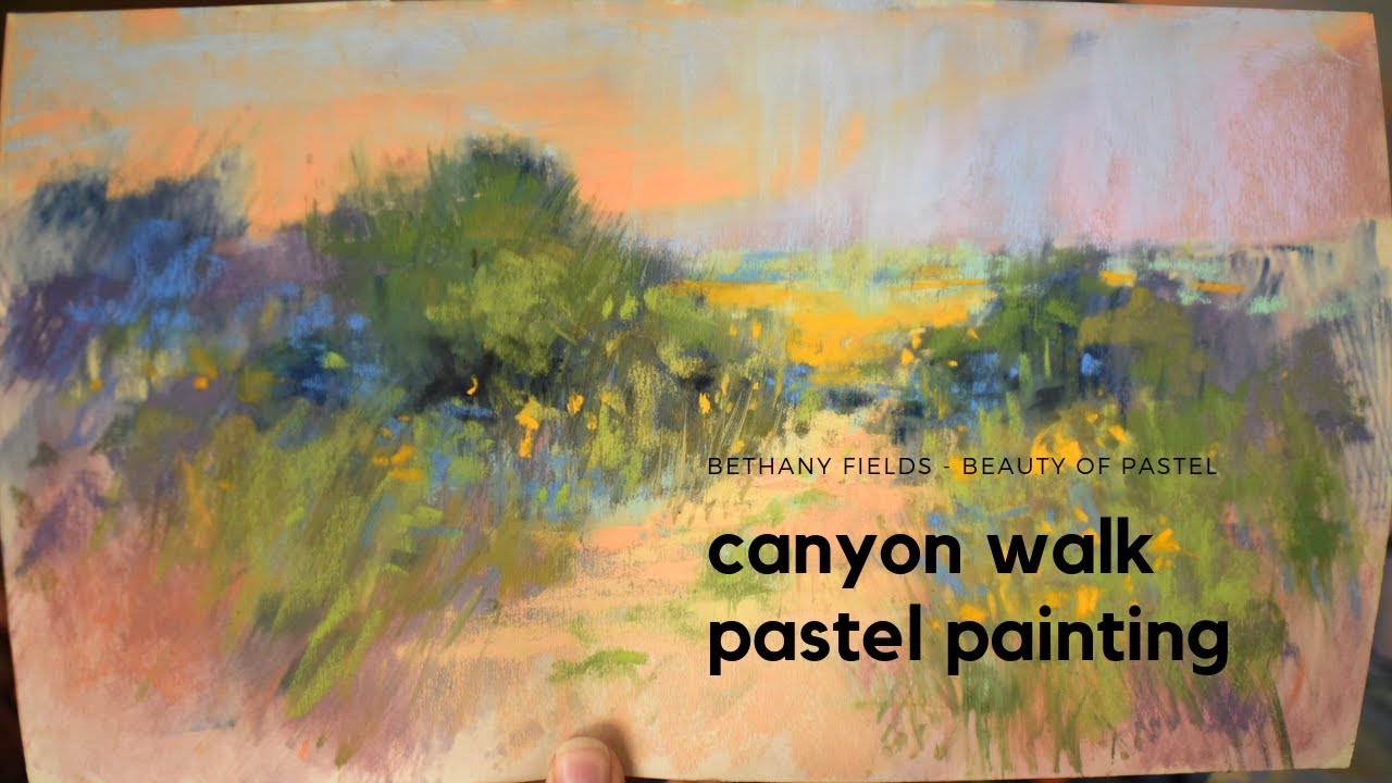 Canyon Walk - Speed Pastel Painting with Bethany Fields - YouTube