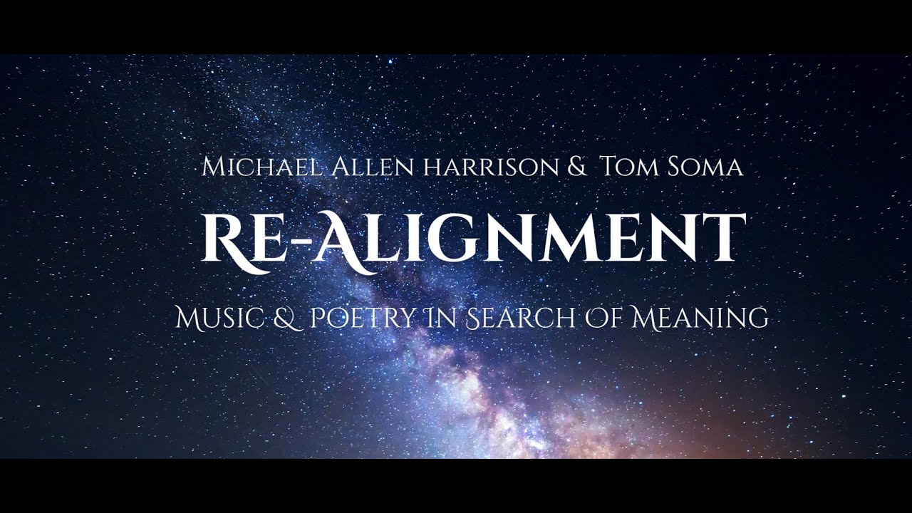 Re Alignment - Michael Allen Harrison & Tom Soma - YouTube