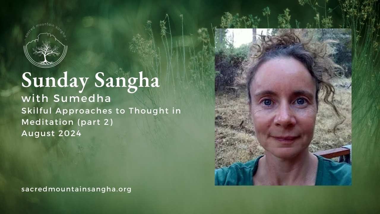 Sacred Mountain Sunday Sangha | August 4th 2024 | Sumedha (Part 2 ...