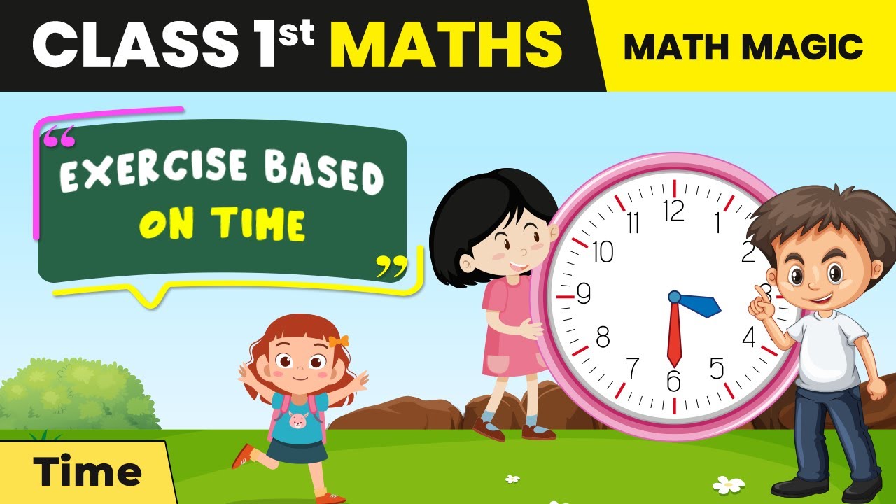 Class 1 Maths (Math Magic Book) Chapter 6 | Exercise Based on Time ...