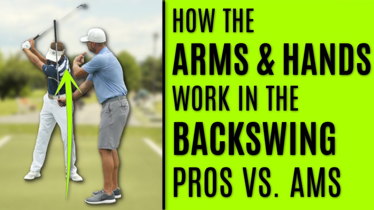 GOLF: How The Arms & Hands Work In The Backswing - Pros Vs. Amateurs ...