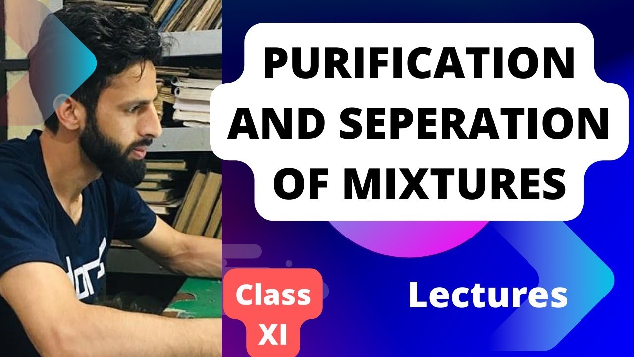 Separation and Purification of mixtures| Class 11th| #sublimation # ...