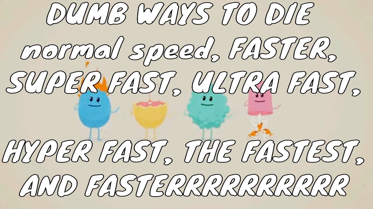DUMB WAYS TO DIE FASTER, SUPER FAST, ULTRA FAST, HYPER FAST, THE ...