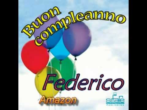 Tanti Auguri a Te Federico - YouTube