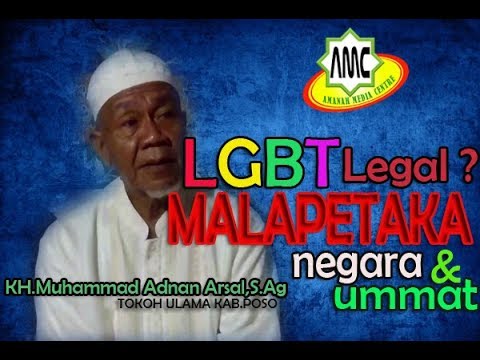 KH. MUHAMMAD ADNAN ARSAL, S.Ag : LGBT Legal ? Malapetaka negara dan ...