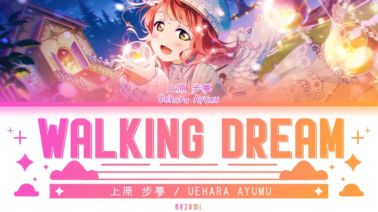 [FULL] Walking Dream — Uehara Ayumu — Lyrics (KAN/ROM/ENG/ESP). - YouTube