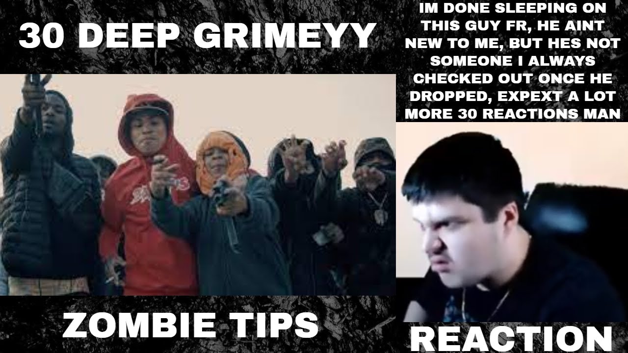 30-deep-grimeyy-zombie-tips-official-video-reaction-youtube