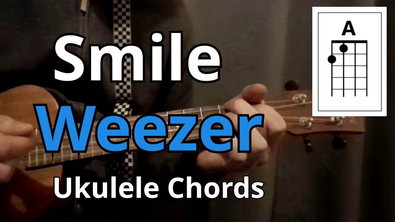 Smile - Weezer (Ukulele Chords) - YouTube