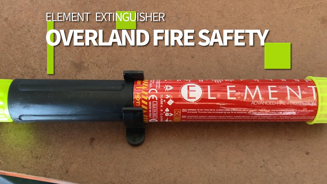 Element Fire Extinguisher and Overland Fire Safety - YouTube