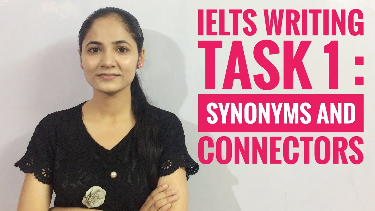 IELTS Writing Task 1 Synonyms And Connectors YouTube ielts-writing-task-1-synonyms-and-connectors-youtube