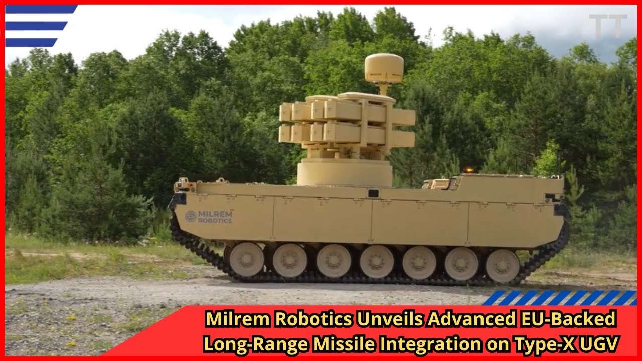 Milrem Robotics Unveils Advanced EU Backed Long Range Missile Integration on Type X UGV - YouTube