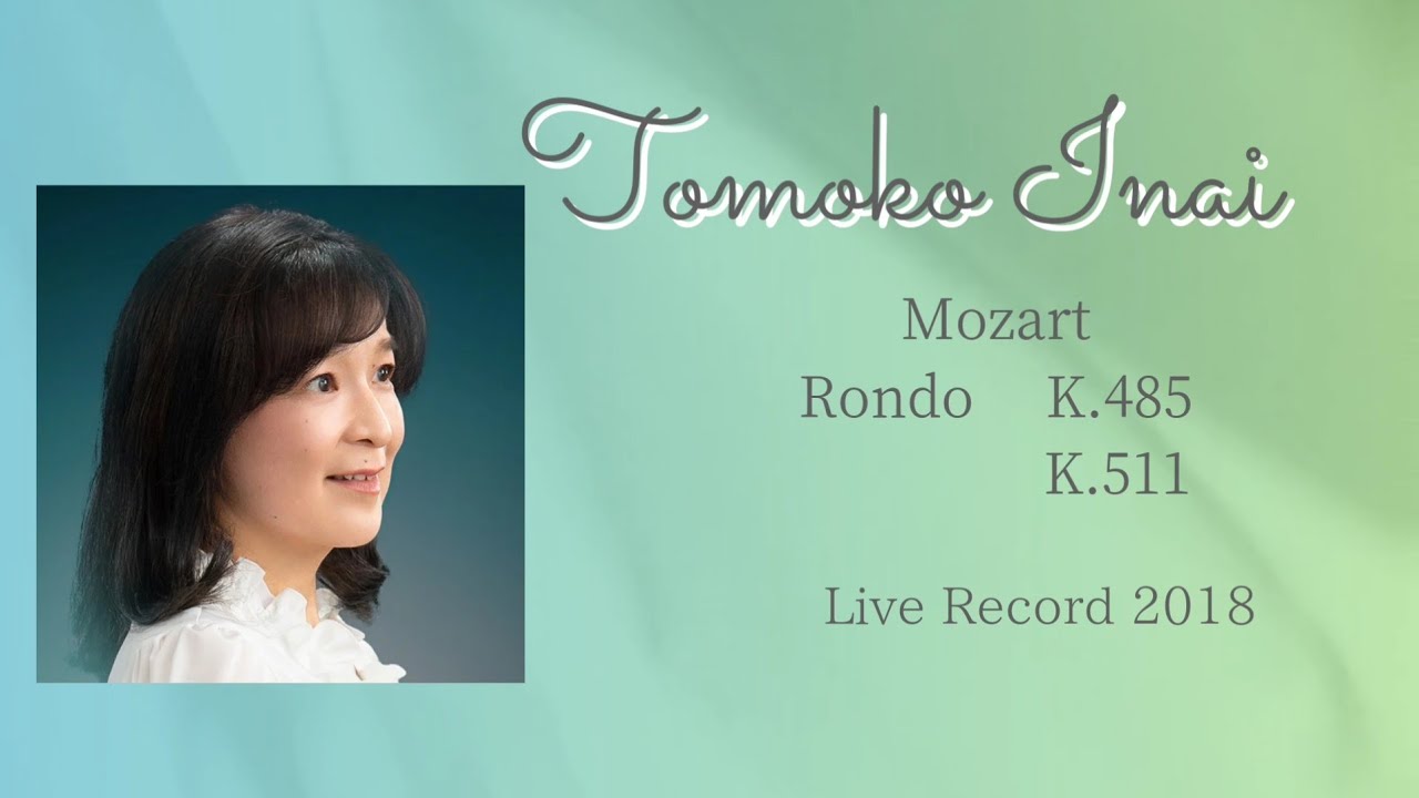 Mozart Rondo K .485 K .511 TOMOKO INAI - YouTube