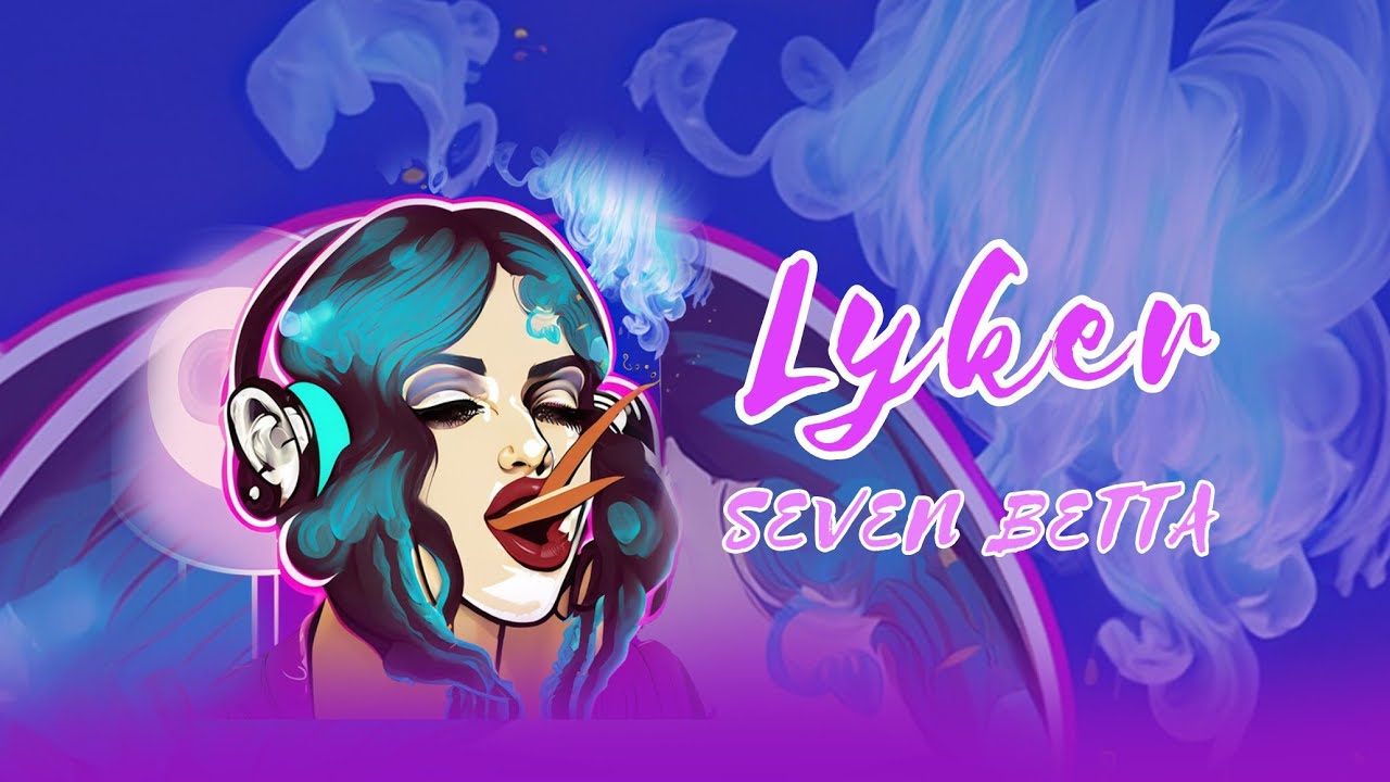 Seven Betta - Lyker - YouTube Music