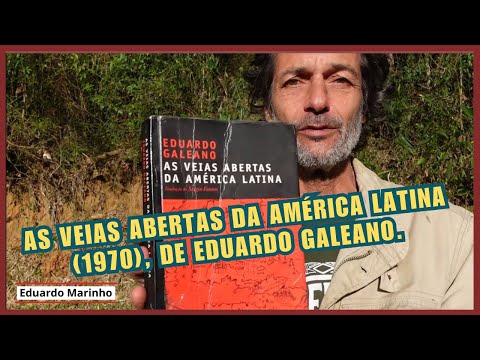 As Veias Abertas da América Latina (1970), de Eduardo Galeano, que escreveu o prefácio em 2010.