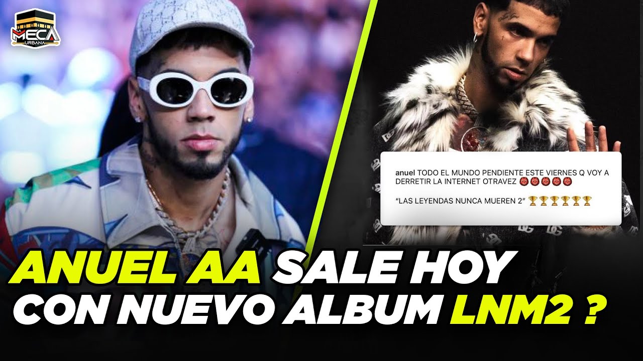 ANUEL AA LANZA HOY SU NUEVO ÁLBUM LAS LEYENDAS NUNCA MUEREN 2 ? - YouTube