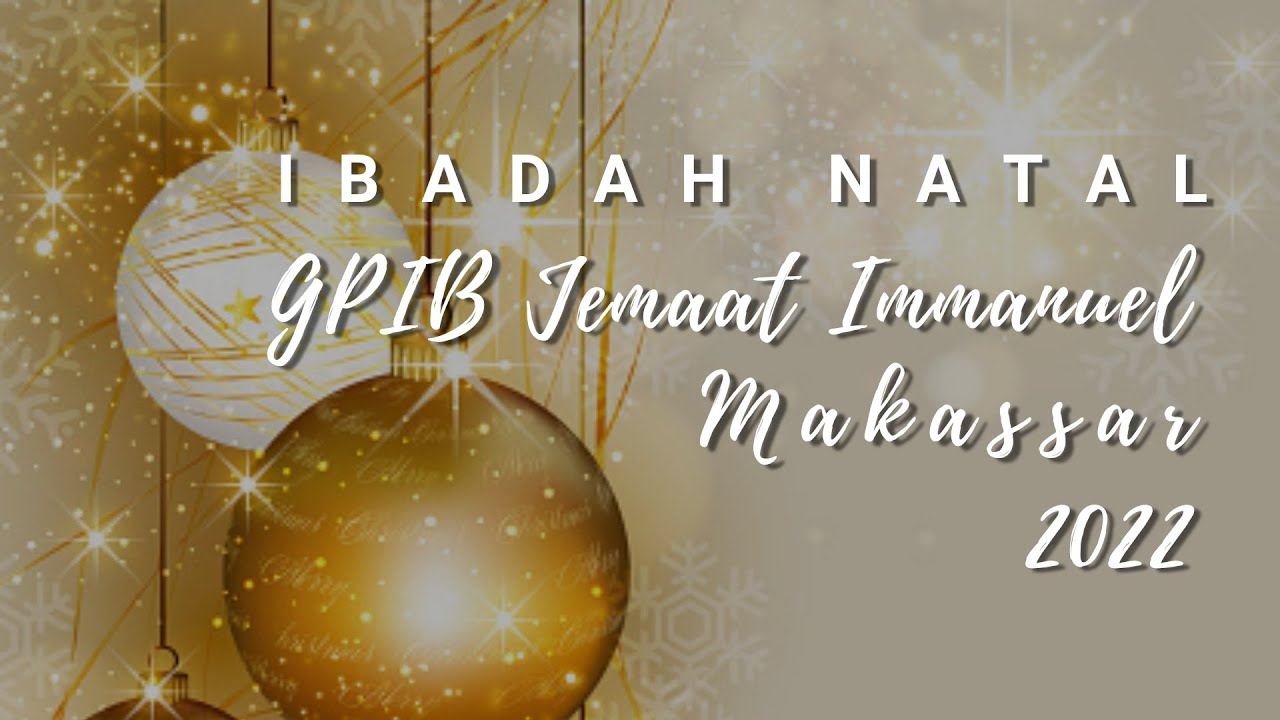 IBADAH NATAL GPIB JEMAAT IMMANUEL MAKASSAR | 29 DESEMBER 2022 - YouTube