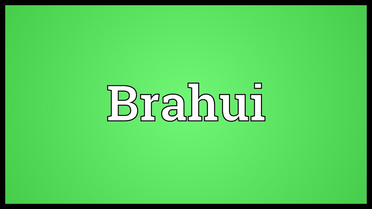 Brahui Meaning - YouTube