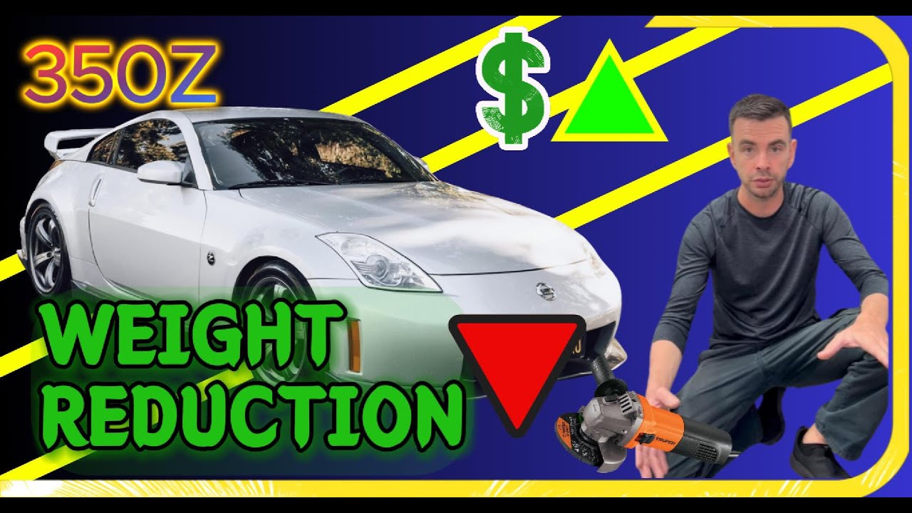 Essential Guide for WEIGHT REDUCTION on 350Z !!!! - YouTube